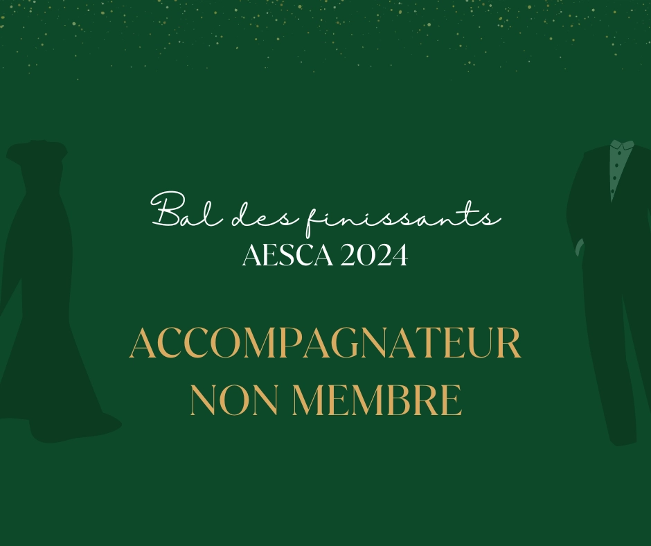 Bal des finissants AESCA 2024 - ACCOMPAGNATEURS NON MEMBRE - samedi 11 ...